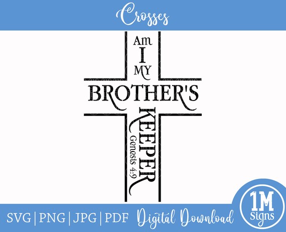 Religious Svg Cross Svg Jesus Svg Bible Svg Silhouette I Am My Brother ...
