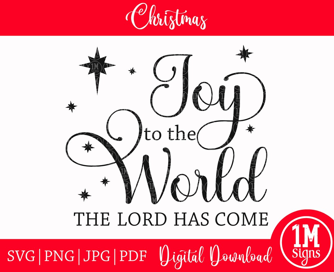 Joy to the World SVG the Lord Has Come SVG PNG Digital Download ...