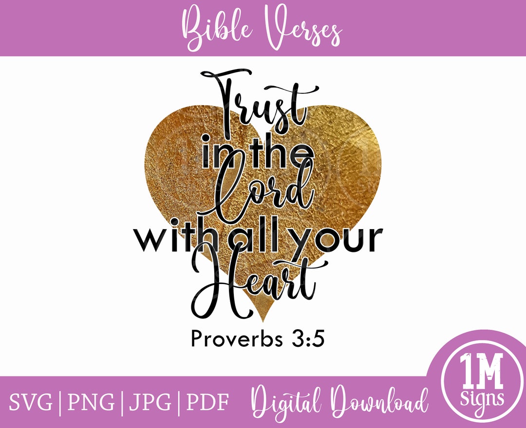 Trust in the Lord With All Your Heart SVG Proverbs 3:5 SVG PNG Jpg Pdf ...