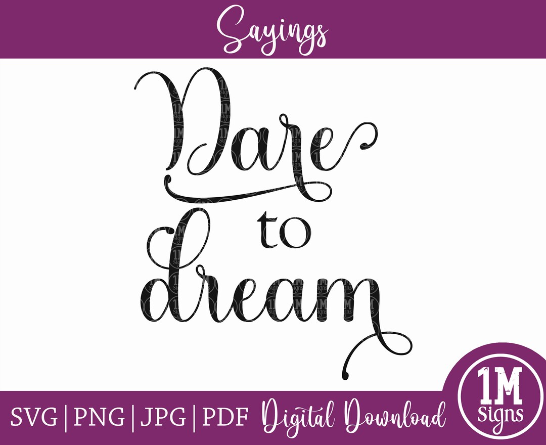 Dare to Dream SVG, Inspirational Quote SVG - Etsy
