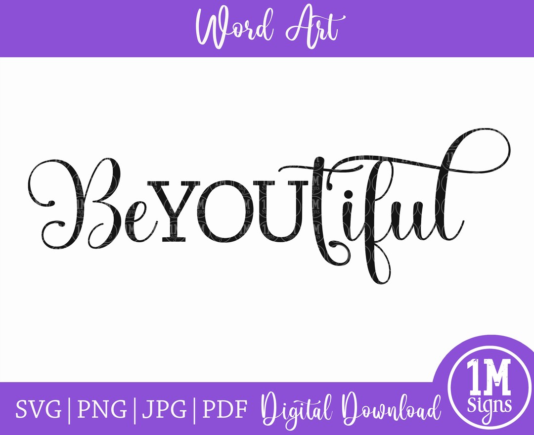 Beyoutiful SVG Beautiful SVG PNG Jpg Pdf Digital Download Silhouette ...
