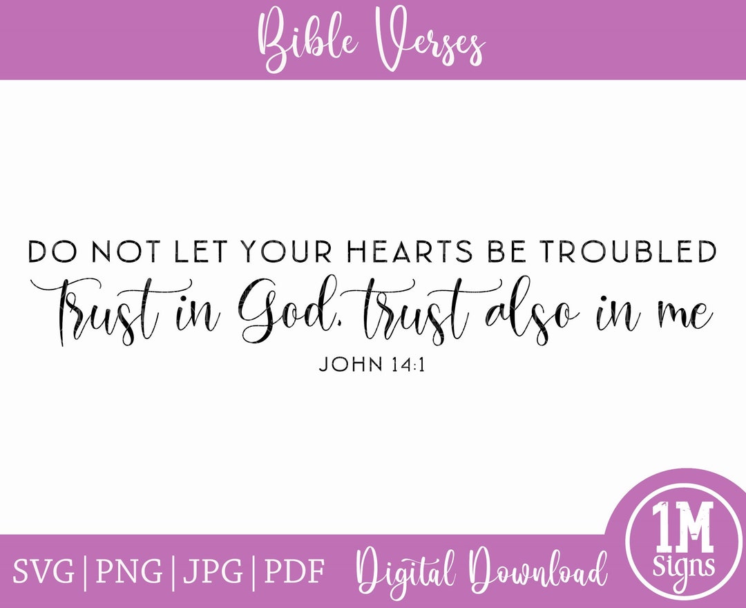 John 14:1 Do Not Let Your Hearts Be Troubled SVG PNG Digital Print ...