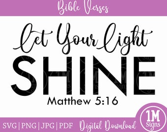 Let Your Light Shine Matthew 5:16 SVG, PDF, PNG Digital File Vector ...