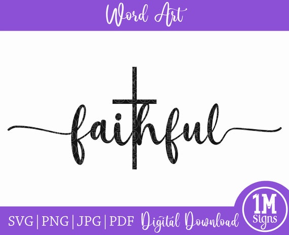 Faithful SVG PNG JPG Pdf Digital Download Silhouette Cricut - Etsy