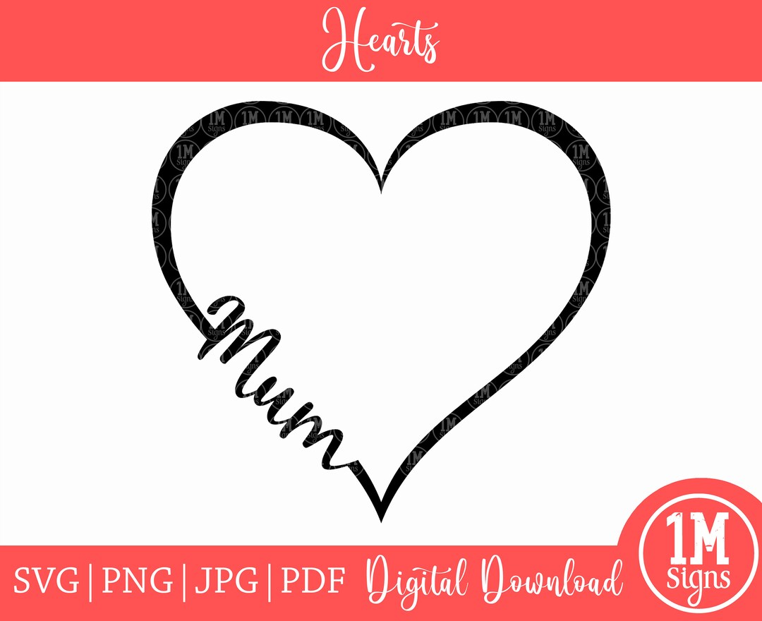 Mum Heart SVG Mum Heart PNG Pdf, Jpg Digital Download Silhouette Cricut ...