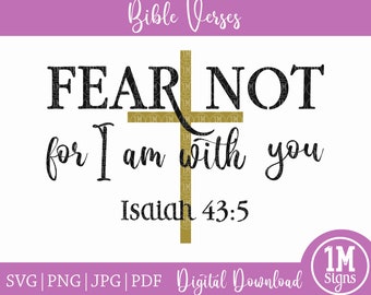 Do Not Fear for I Am With You SVG Christian Bible Verse - Etsy