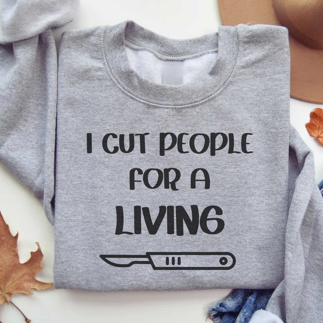 Funny Surgeon Svg, I Cut People for A Living Png DTF/G Cricut Maker ...
