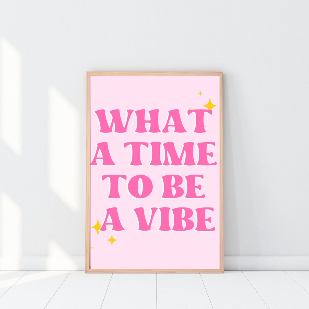 Pink Preppy What A Time to Be A Vibe Wall Art, Preppy Room Decor, Dorm ...