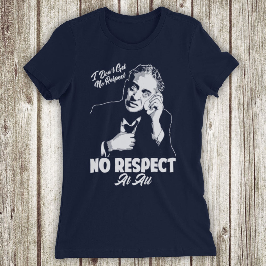 Rodney I Don't Get No Respect 70s 80s Comedy Retro Danger Womens T ...