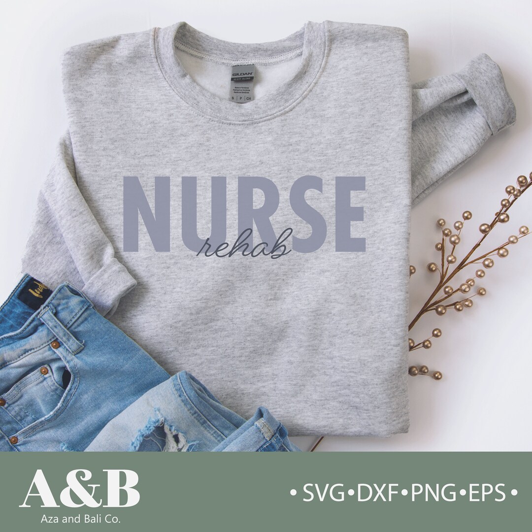 Rehab Nurse Digital Bundle, Rehab Nurse SVG, Rehab Nurse Shirt SVG - Etsy