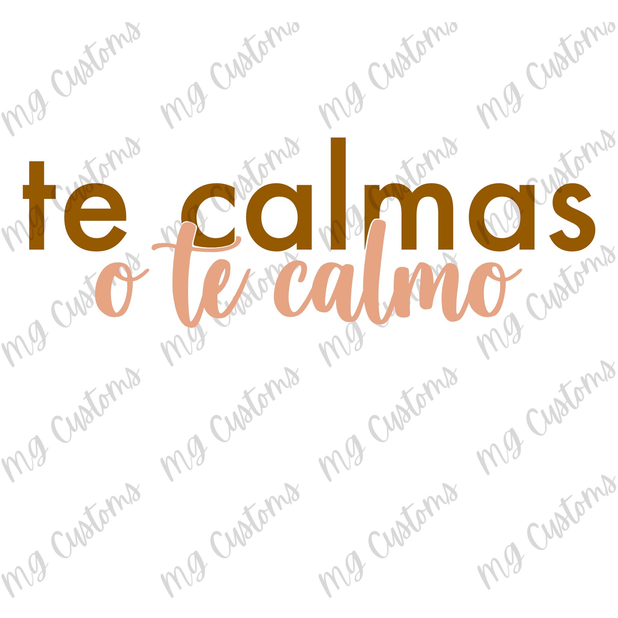 Te Calmas o Te Calmo Digital Download, PNG File, Sublimation, Spanish ...