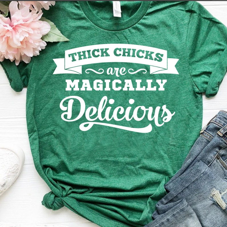 Thick Chicks Are Magically Delicious SVG + PNG - Etsy