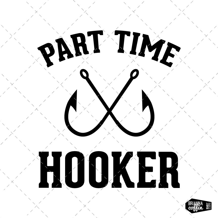 Part Time Hooker SVG PNG - Etsy