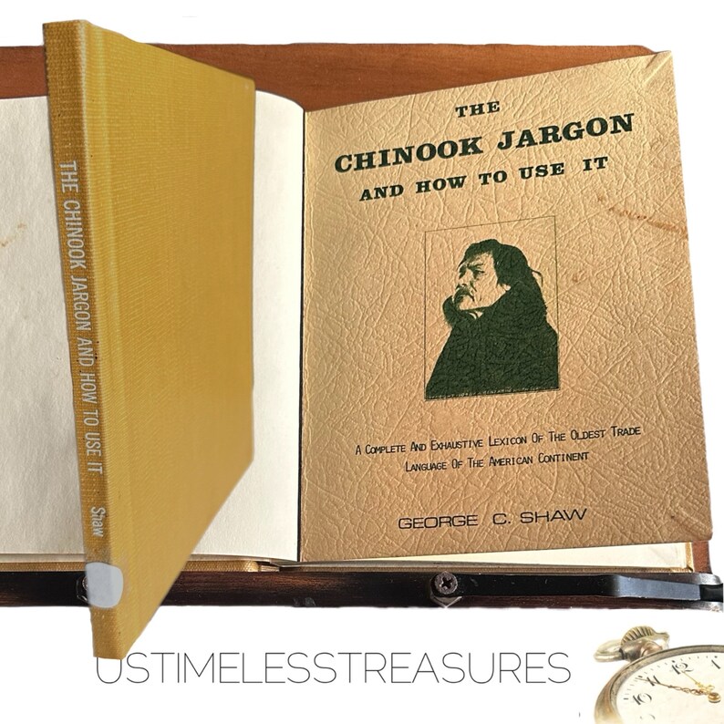 1972 the Chinook Jargon and How to Use It A Complete Lexicon of the ...