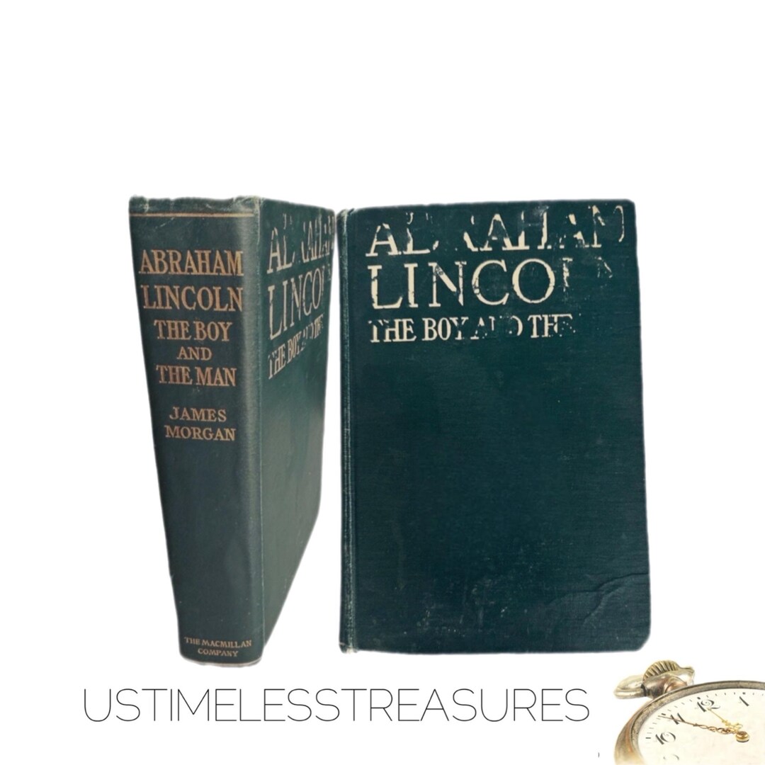 1908 Abraham Lincoln the Boy & Man First Edition First Printing Antique ...