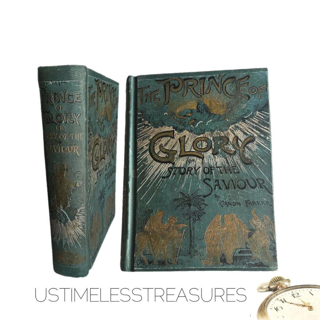 1890 the Prince of Glory, Or, Story of the Saviour From Bethlehem to ...