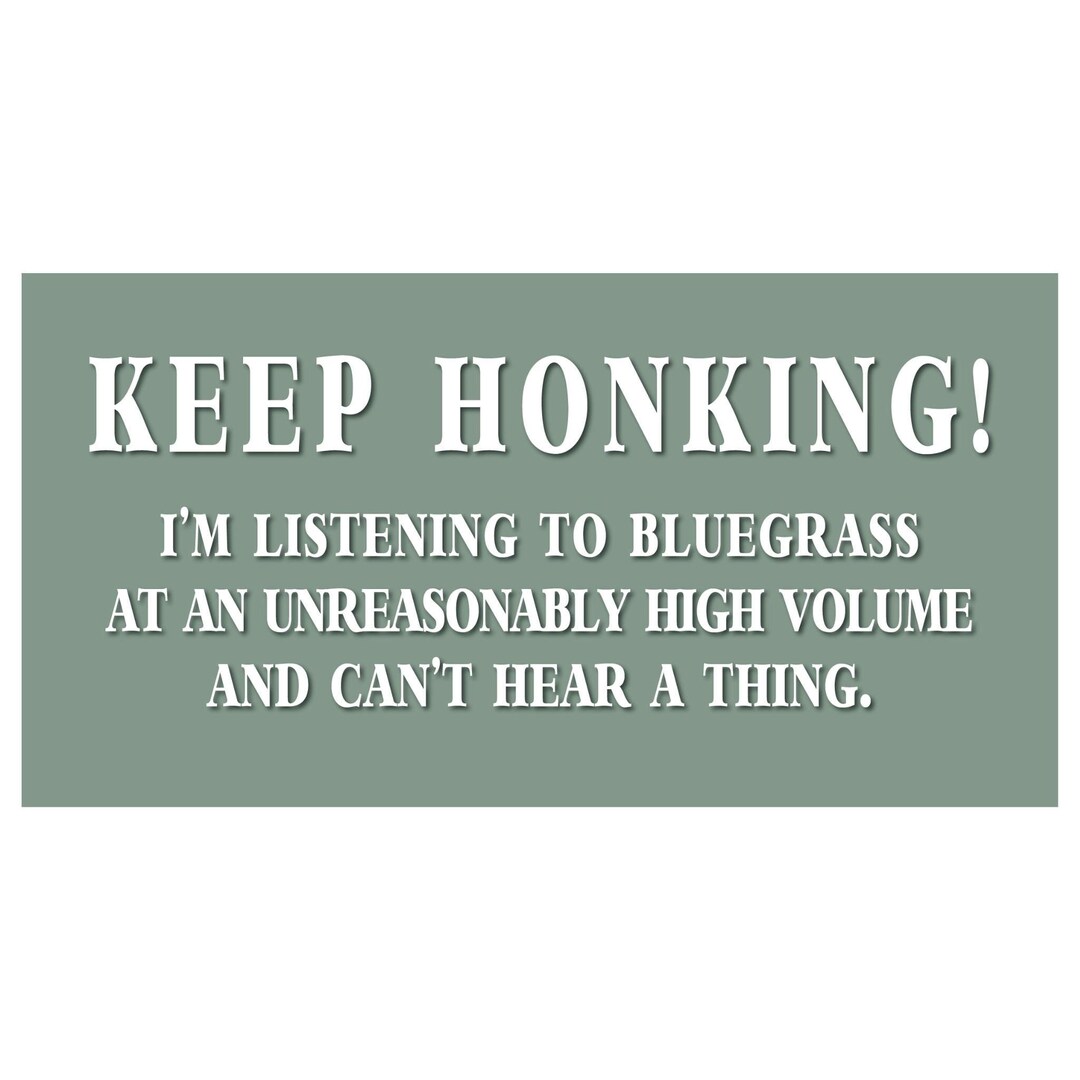 Bluegrass Bumper Sticker, Keep Honking Sticker, Bluegrass Sticker, BMFS ...