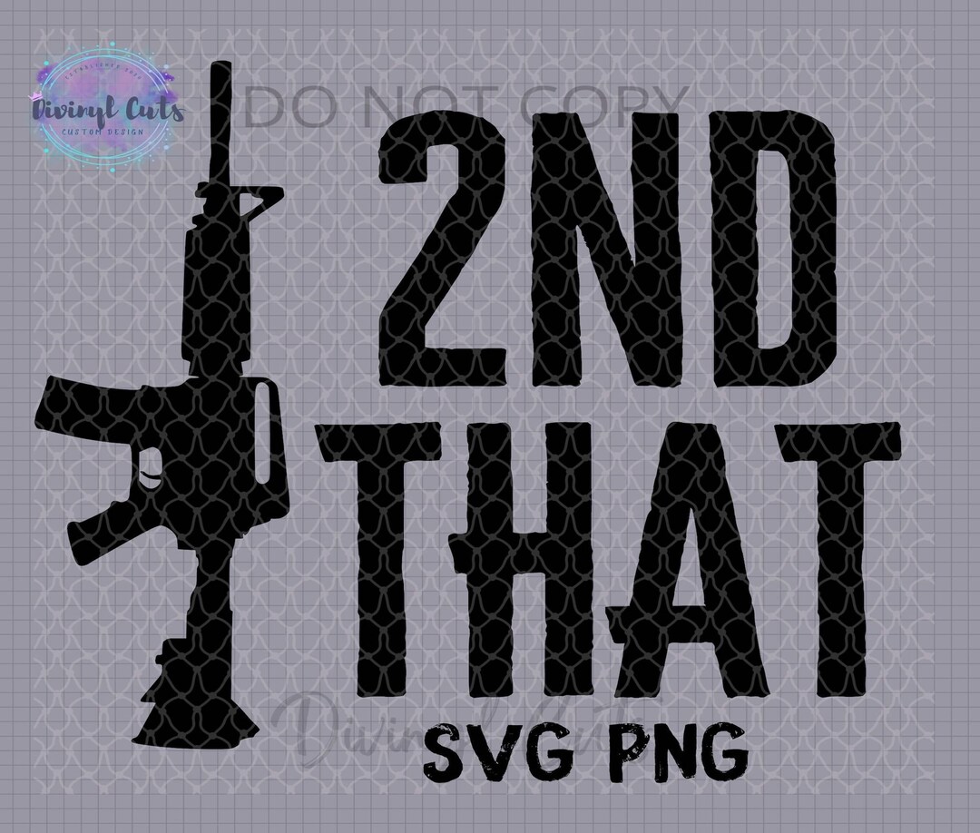 Second Amendment SVG- 2nd That Rifle SVG- Military- Gun Rights PNG- Gun ...