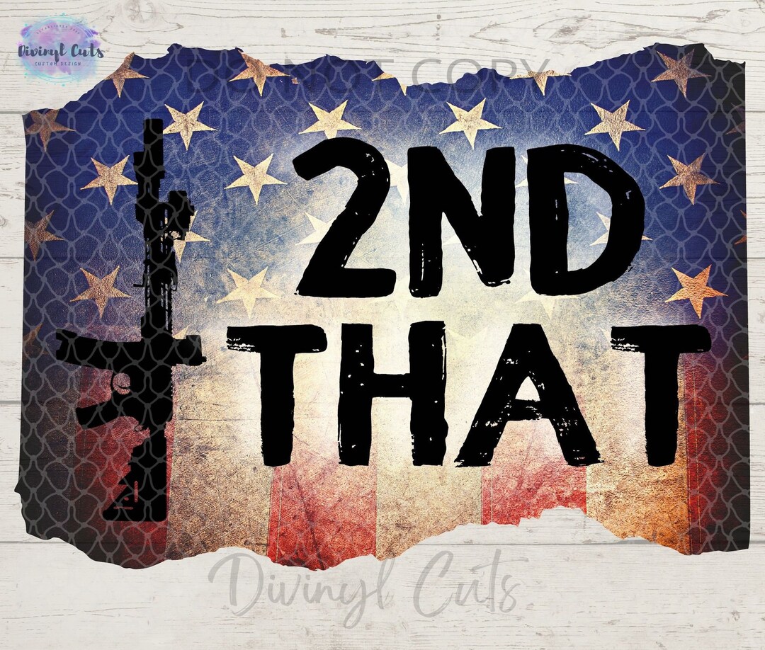 Second Amendment PNG 2nd That American Flag PNG AR-15 - Etsy