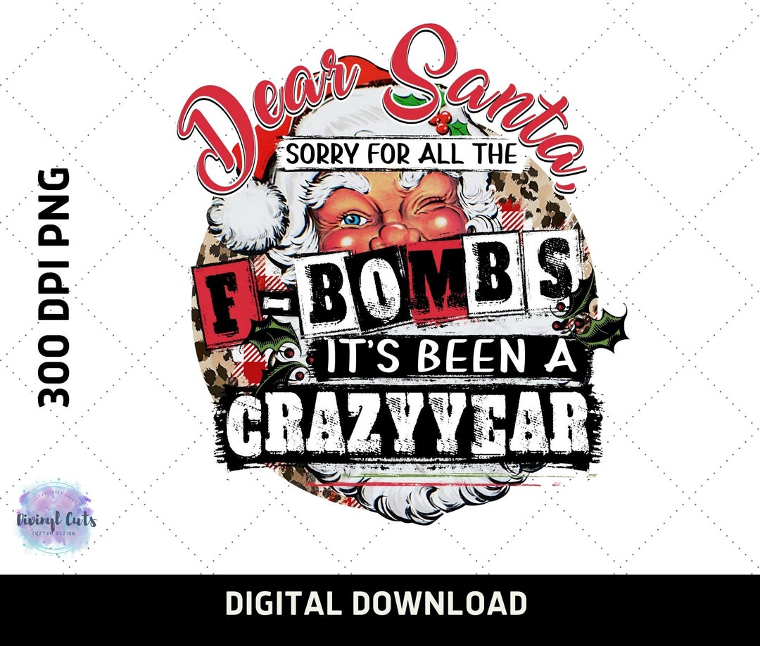 Dear Santa Sorry for the F Bombs PNG Funny Christmas PNG Digital ...