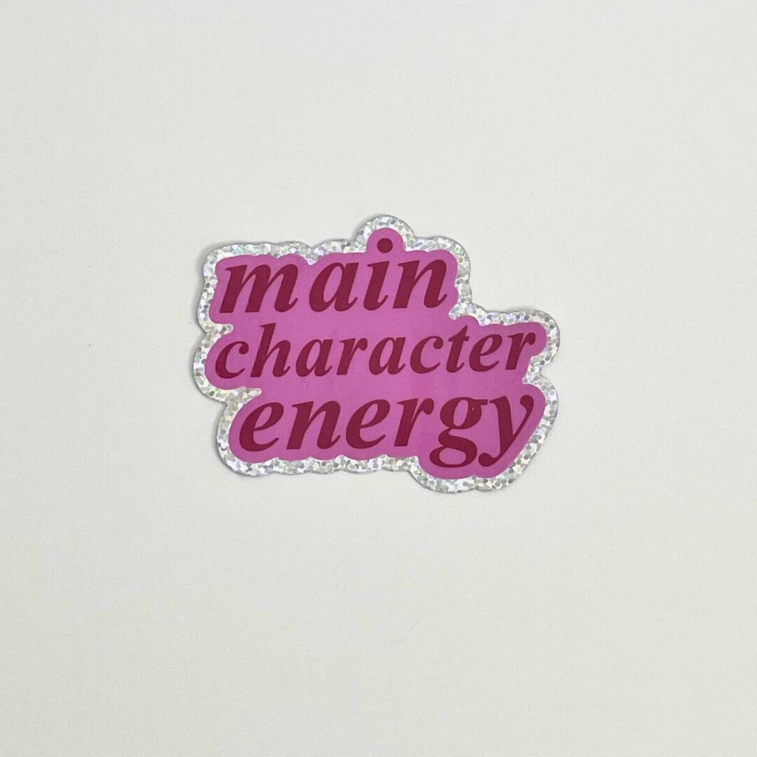 Main Character Energy Glitter Sticker: Empowerment Vinyl Decal - Etsy