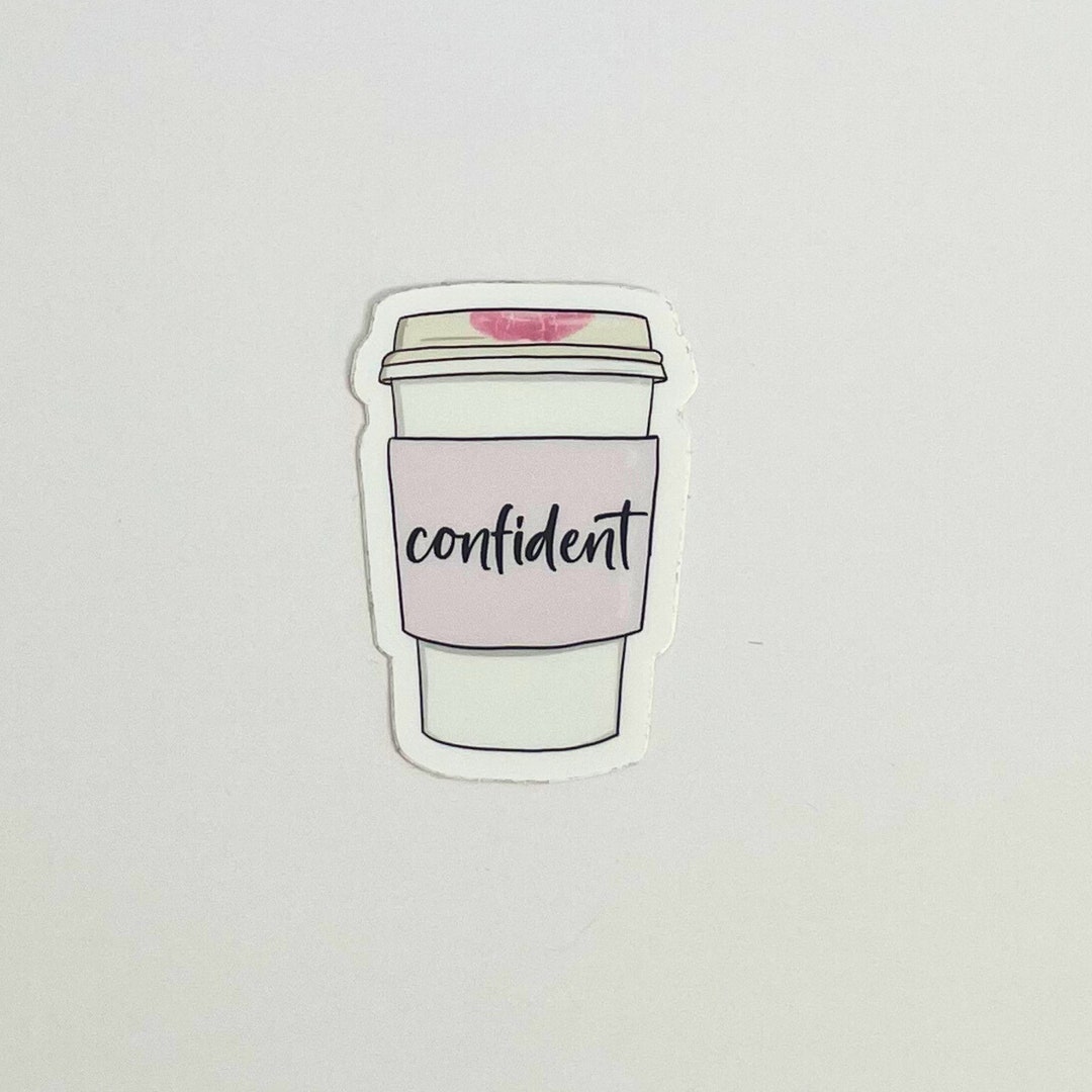 Confident Sticker, Self-esteem Sticker, Coffee Cup Sticker, Coffee ...