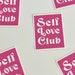 Self Love Club Sticker, Confidence Sticker, Self Esteem Sticker ...