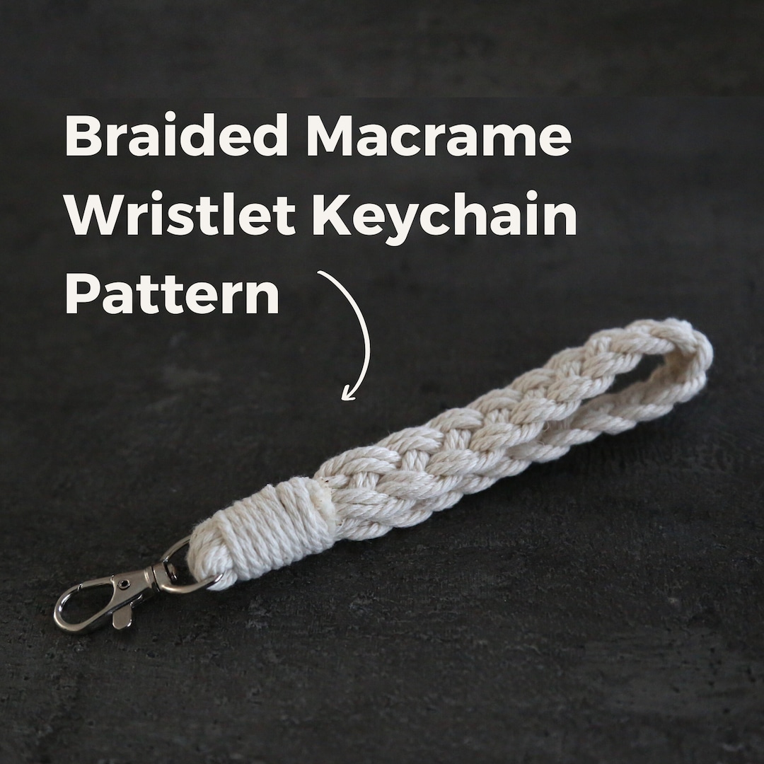 Braided Macrame Wristlet Keychain Pattern: Easy DIY Tutorial (PDF) - Etsy