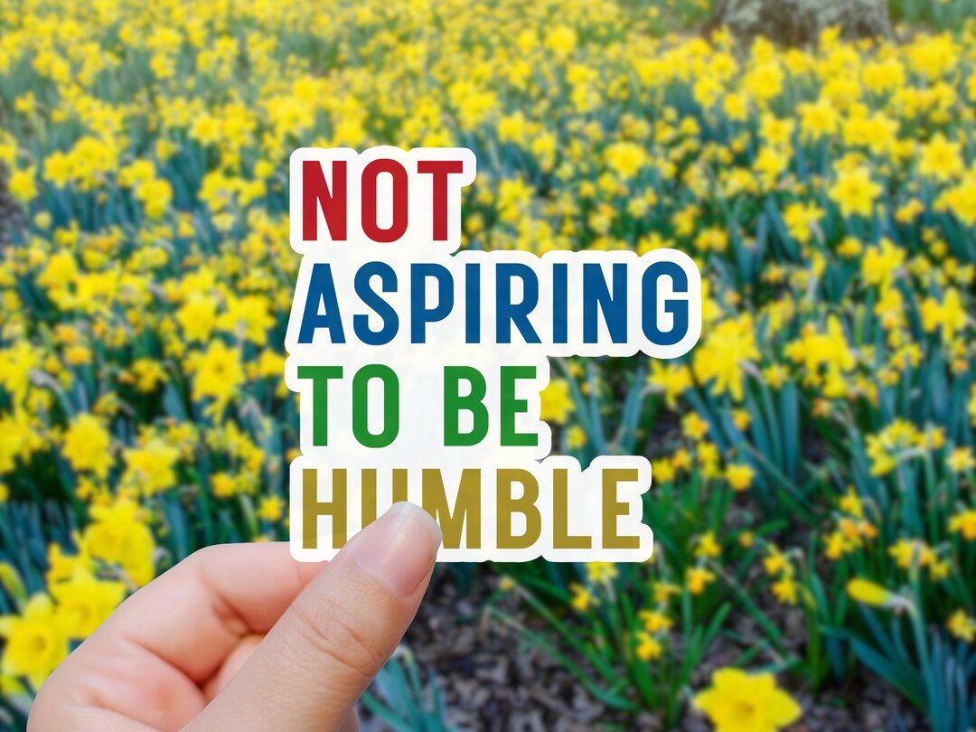 I'm Not Aspiring to Be Humble Sticker, Kamala Harris Humble Quote Vinyl ...