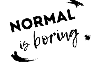 Normal is Boring | Etsy