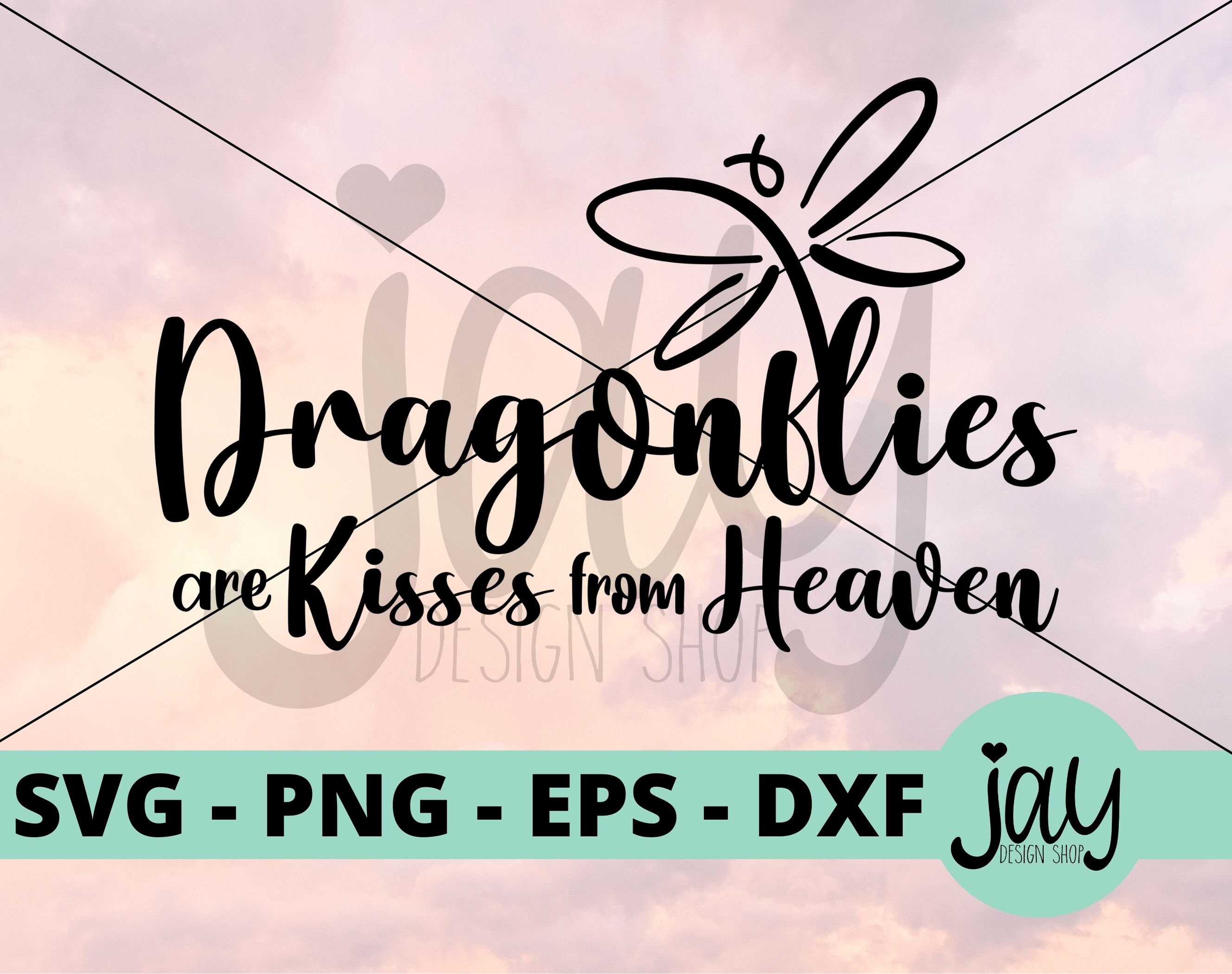 Dragonflies Are Kisses From Heaven SVG in Memory Cut Files - Etsy