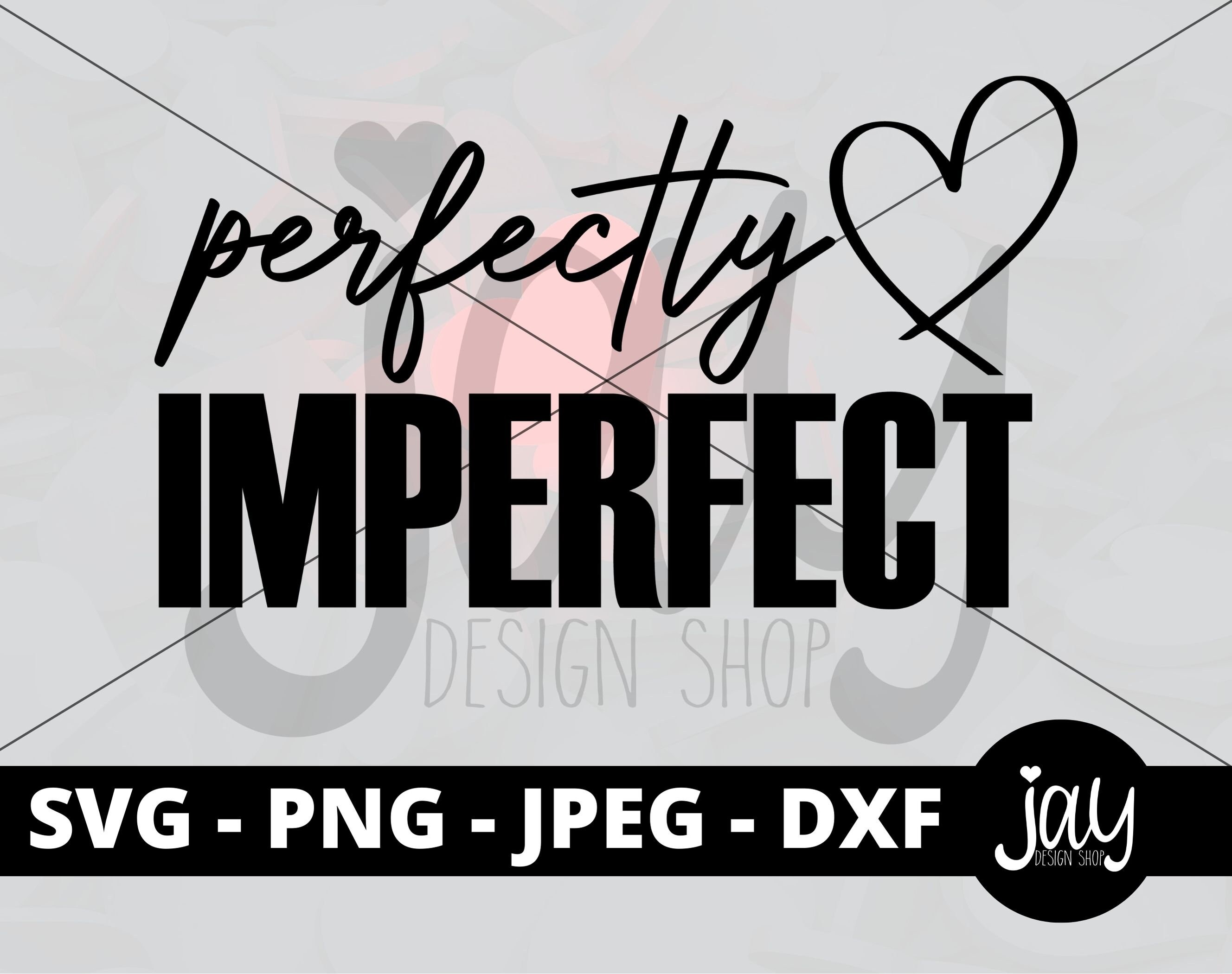 Perfectly Imperfect SVG Instant Download Heart PNG Coffee - Etsy