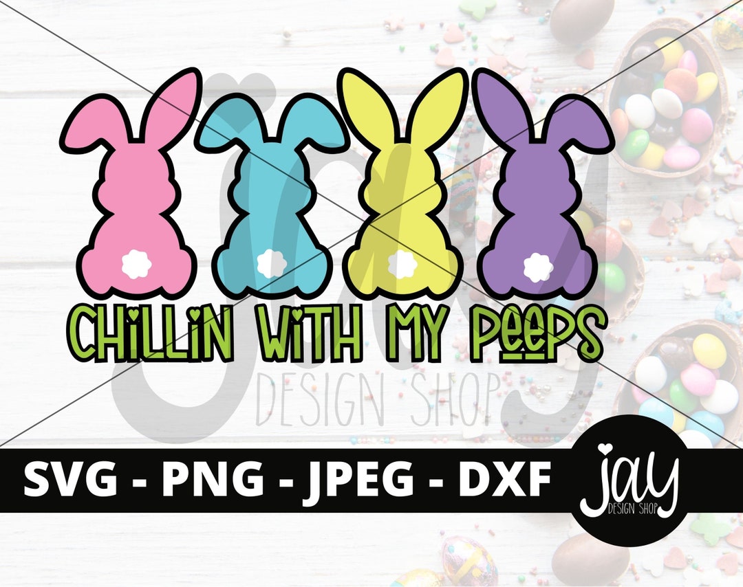 Easter SVG File for Cricut - Chillin With My Peeps SVG - Peeps Cut File ...