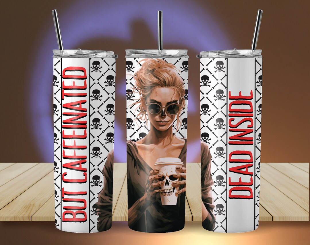 Dead Inside but Caffeinated Tumbler Wrap PNG - Messy Bun Sublimation ...