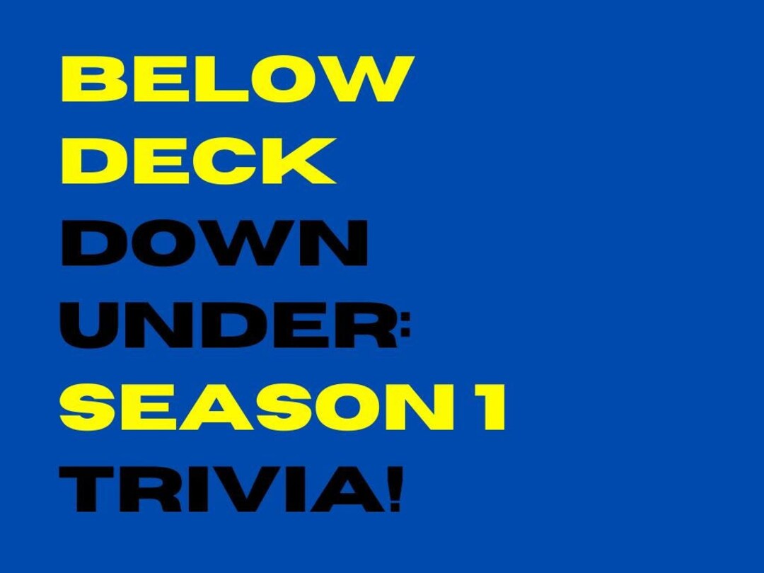 Below Deck Trivia, Below Deck Down Under Trivia, Below Deck Party Game ...