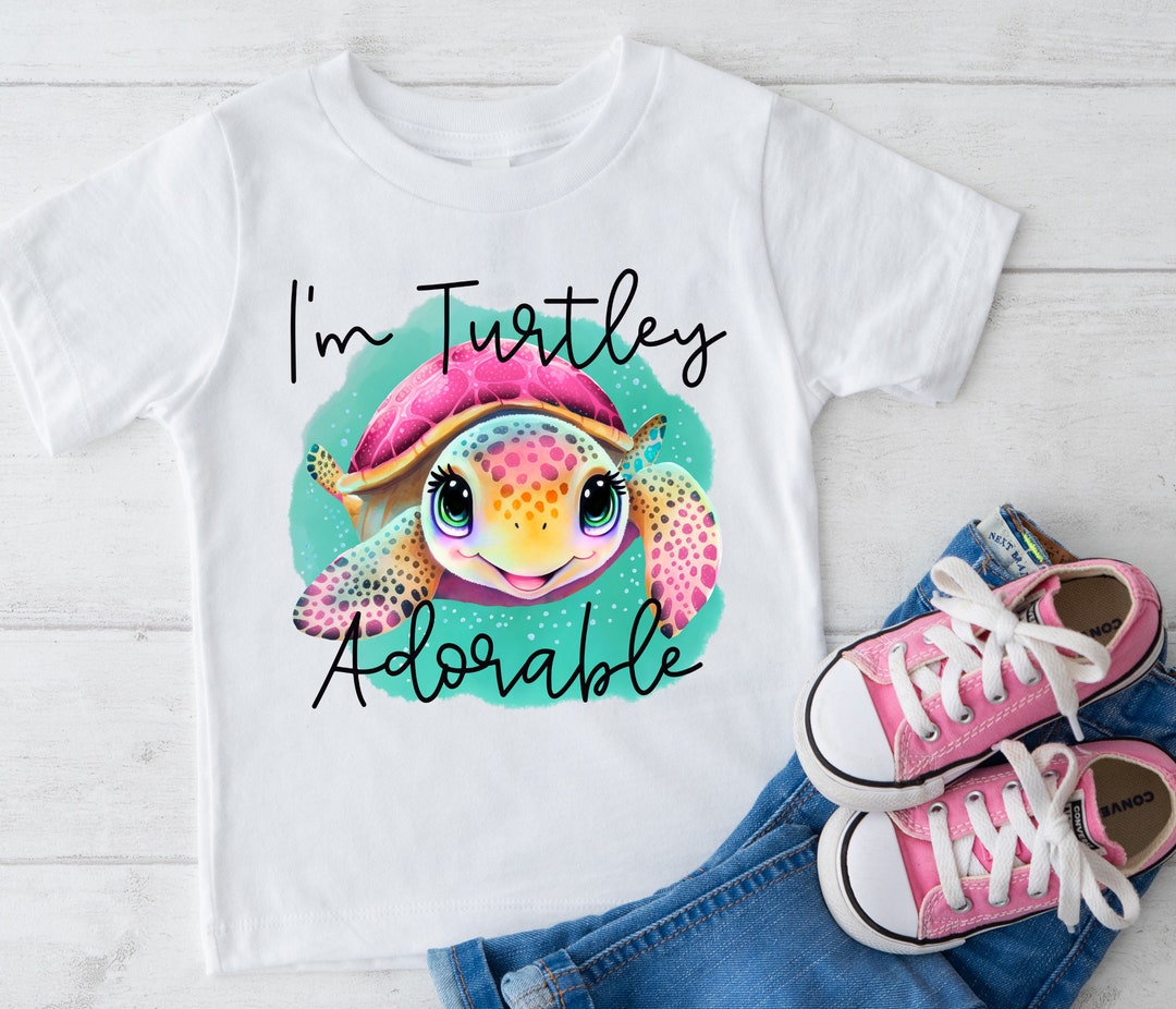 Turtle Shirt for Kids and Baby I'm Turtley Adorable Baby Sea Turtle ...
