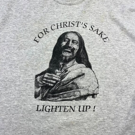 Vintage For Christ’s Sake Lighten Up! Jesus Christ Bi… - Gem