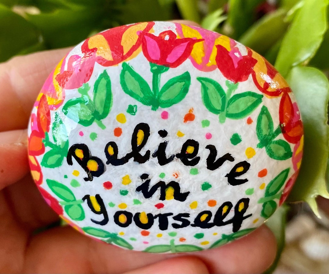 Inspirational Hand-painted Rock: Believe in Yourself, Double Sided Art ...