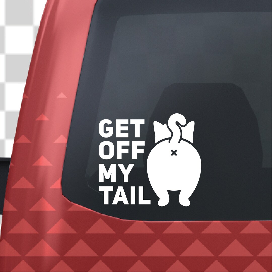 Get off My Tail Car Sticker, Pink Blue White Adhesive, Window Decal ...