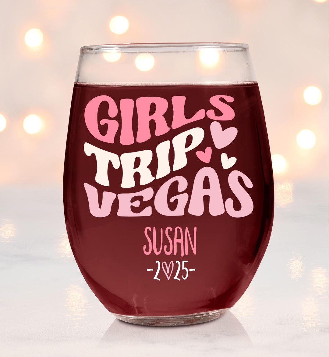 Girls Trip Wine Glasses, Custom Name Text Glass, Las Vegas Trip Wine ...