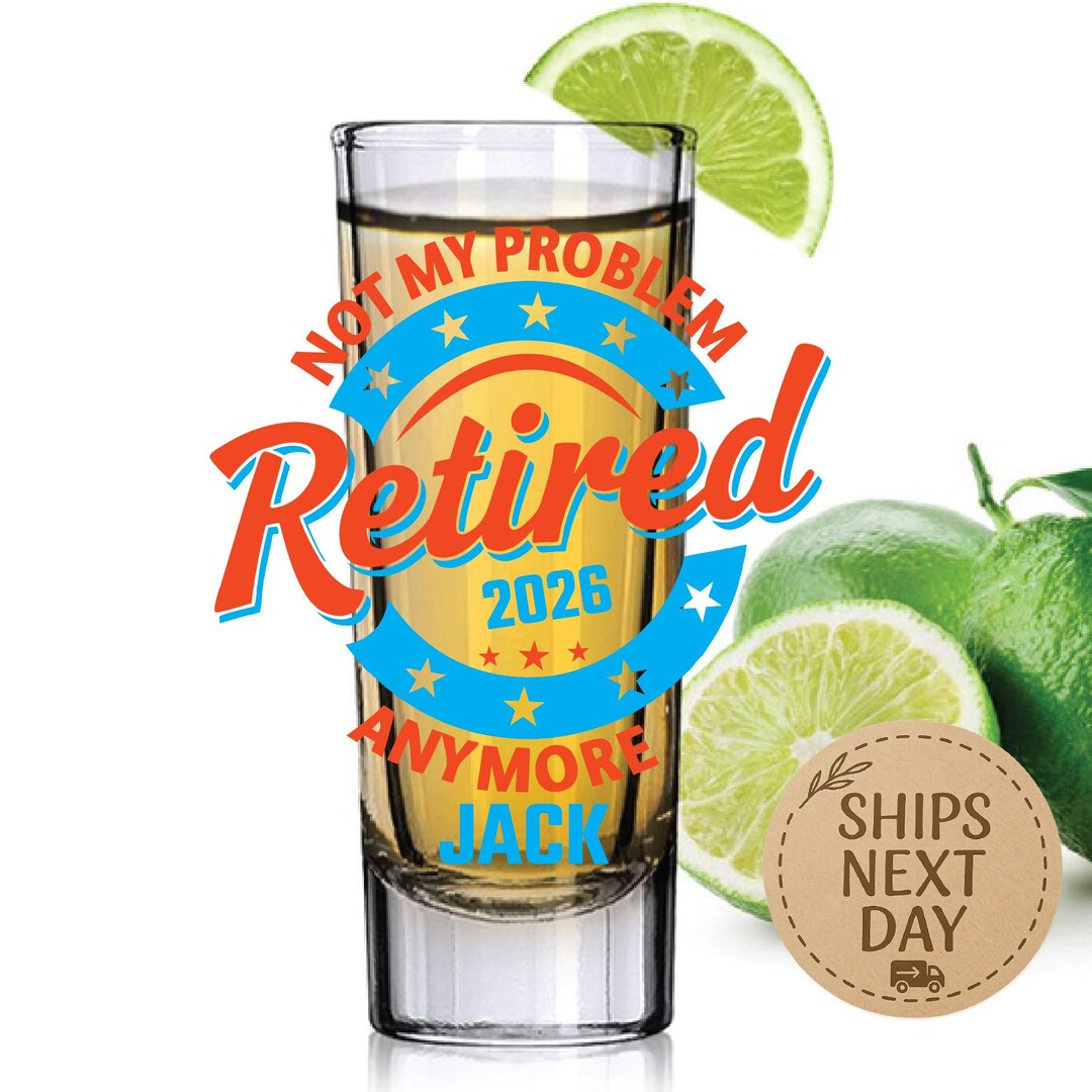 Personalized Retirement Shot Glass | Funny Retired 2026 Tequila Shot ...