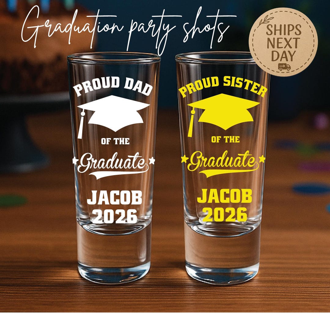 Personalized Graduation Party Shot Glasses | Proud Dad Sister Graduate ...