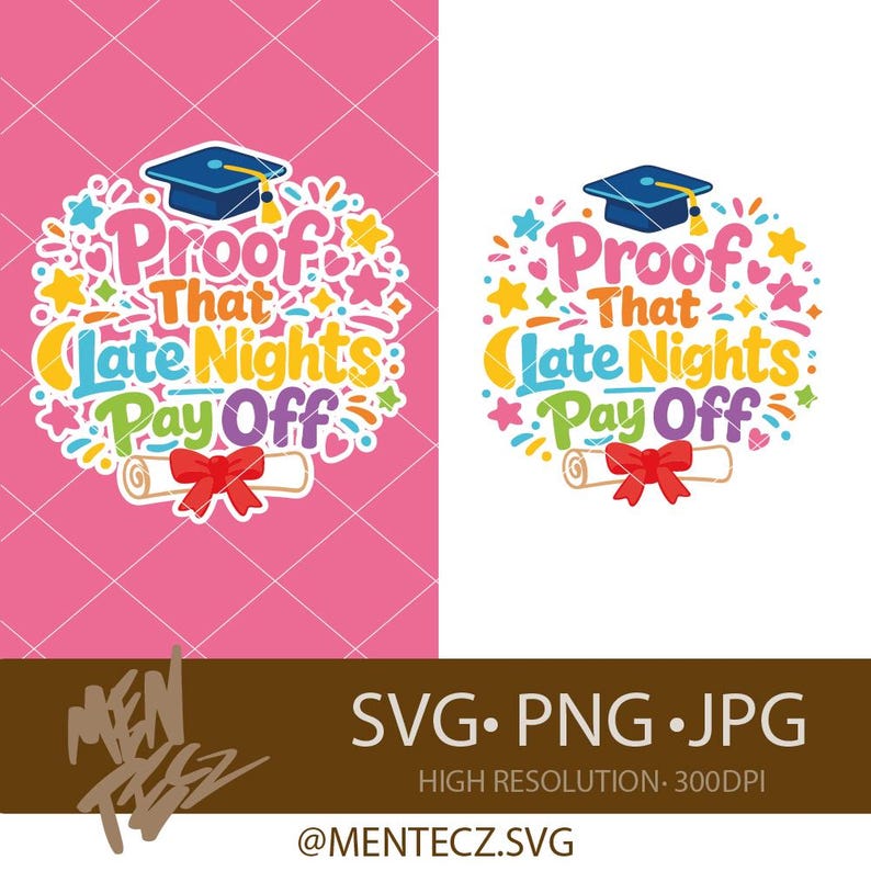 Graduation SVG PNG | Proof That Late Nights Pay off | Cute Colorful ...
