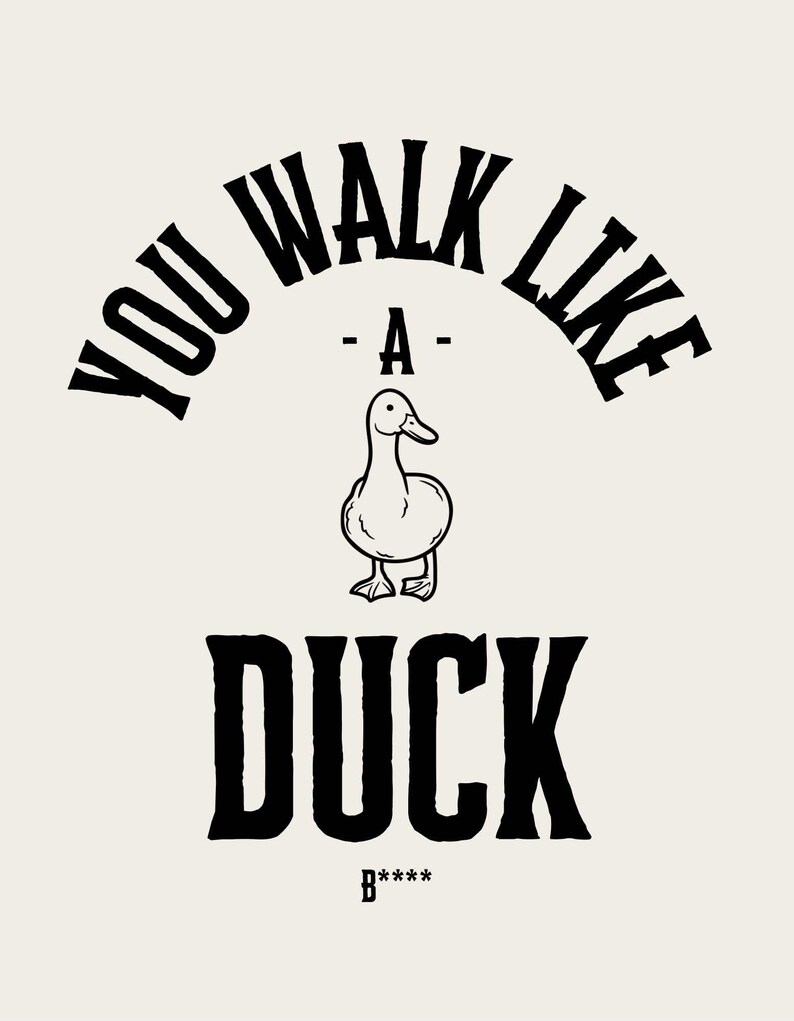 You Walk Like A Duck Shirt - Etsy