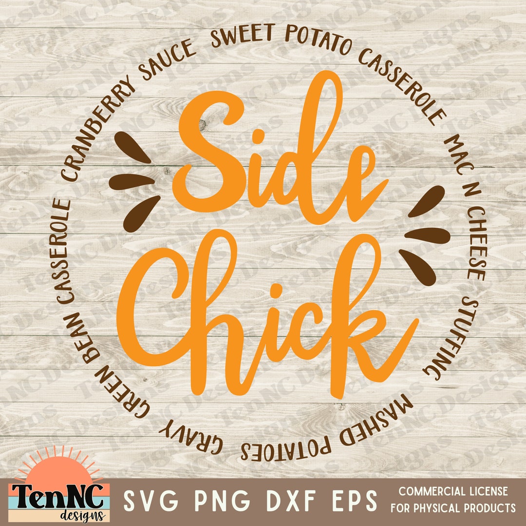 Side Chick Svg, Thanksgiving Shirt, Sidechick Svg, Thanksgiving Dinner ...