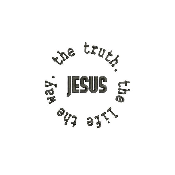 Jesus the Truth the Way the Life Machine Embroidery Design / - Etsy
