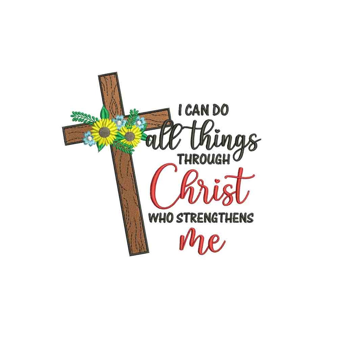 I Can Do All Things Through Christ Who Strengthens Me Machine Embroidery Design / Christian ...