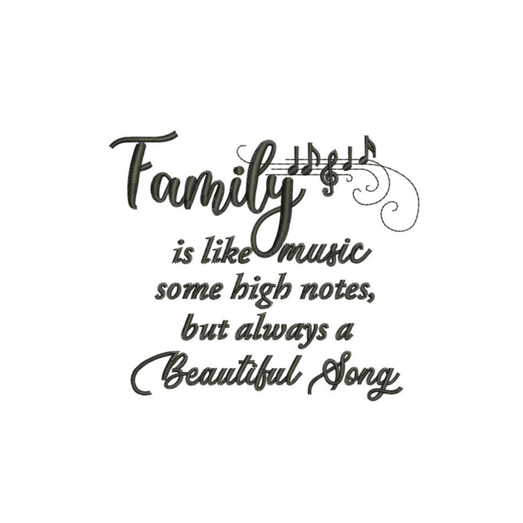 Family is Like Music Some High Notes Machine Embroidery Design / Family ...