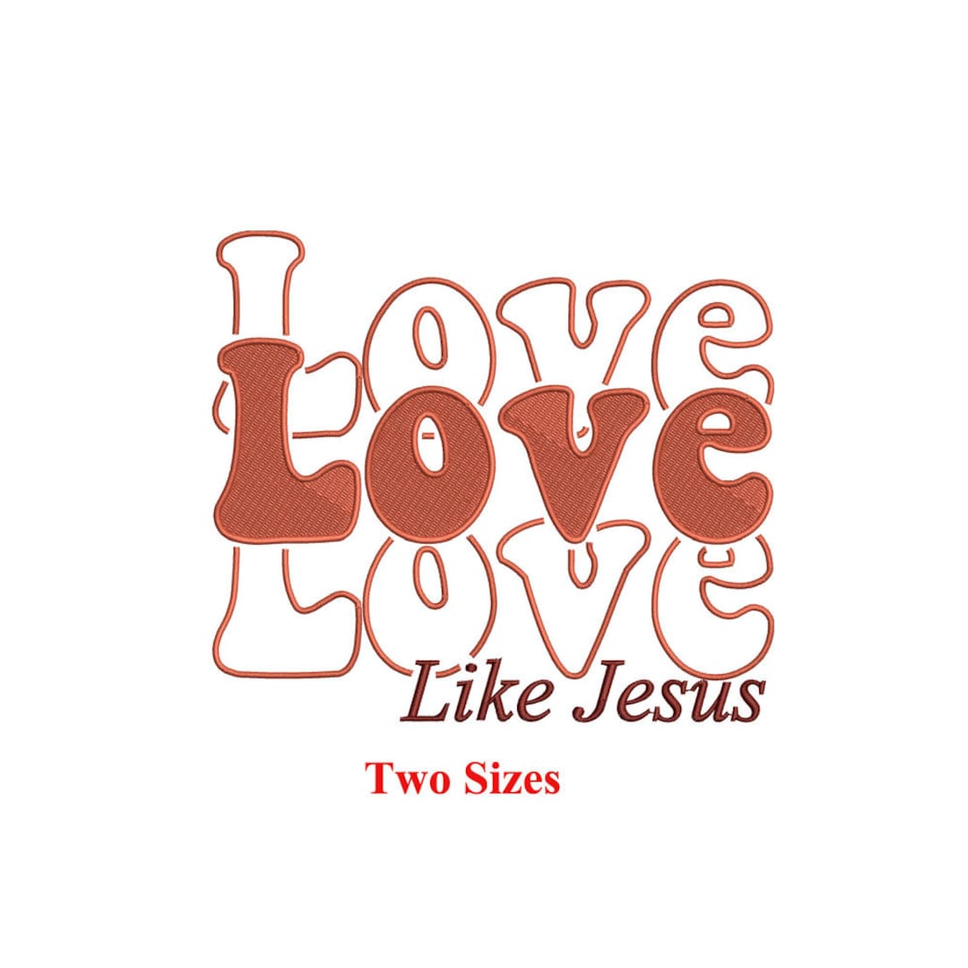 Love Like Jesus Machine Embroidery Design / Jesus / Love / Religious ...