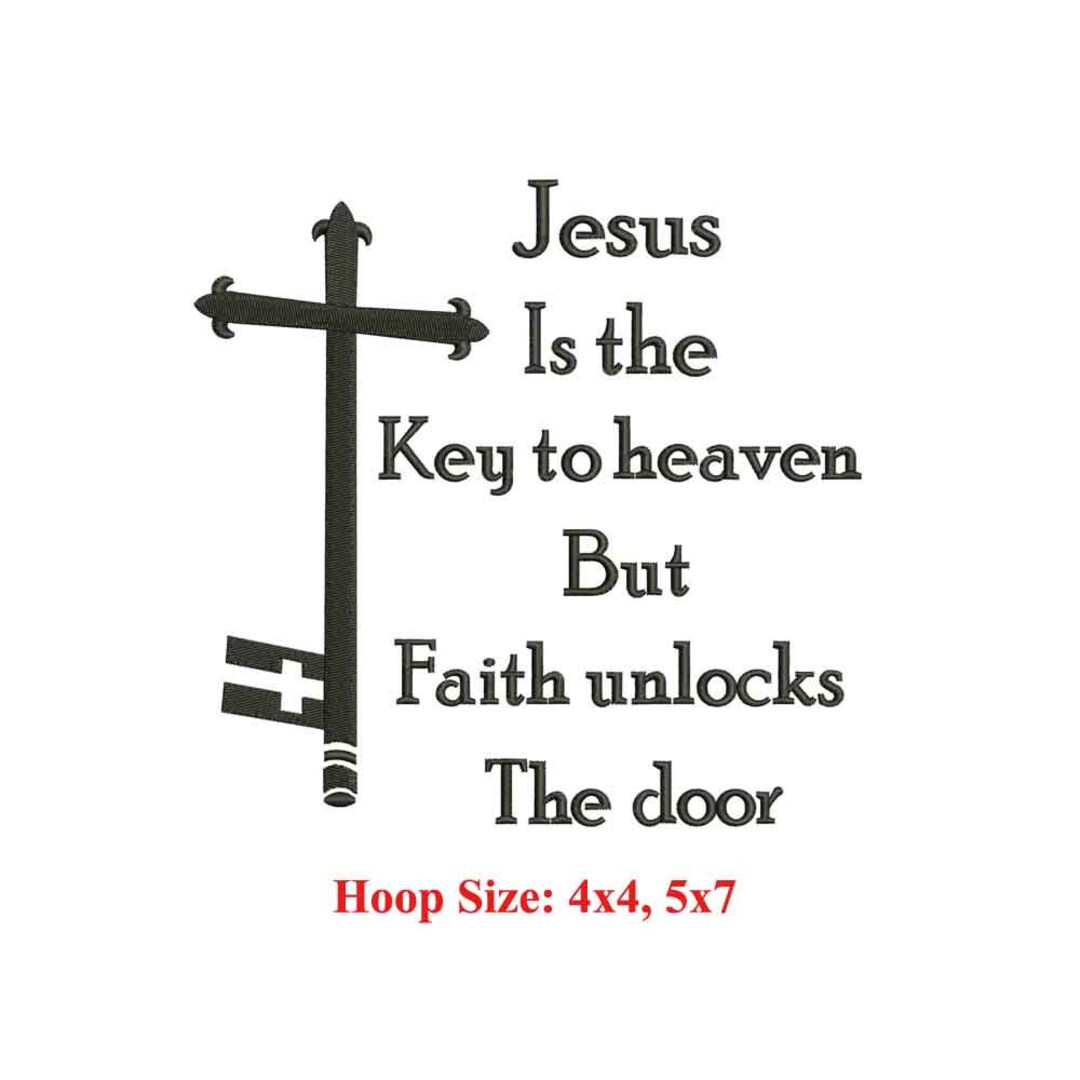 Jesus is the Key to Heaven but Faith Unlock the Door Machine Embroidery ...